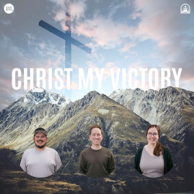 Christ My Victory (feat. Nick Taylor, Matt Preston & Emily Bartels) by ...