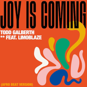 Joy Is Coming (feat. Limoblaze) [Afro Beat Version] by Todd Galberth ...