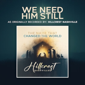 We Need Him Still por Hillcrest Nashville | Secuencias