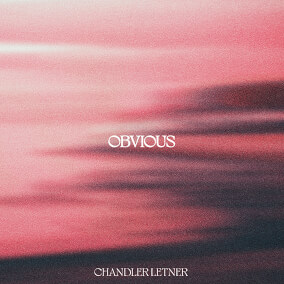 Obvious by Chandler Letner | MultiTracks.com