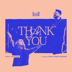Thank You (feat. Ryan Wegner & Wendy Wegner) por Royal Anthems
