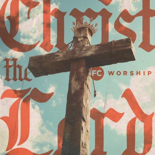 Christ the Lord (feat. John Stepp) by Family Church Worship ...