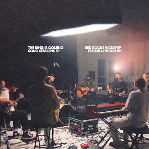 The King Is Coming (Song Session) by Red Rocks Worship, Essential ...