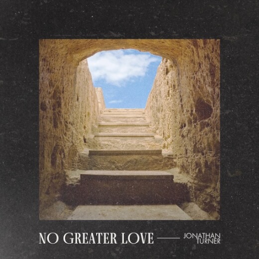 No Greater Love by Jonathan Turner | MultiTracks.com