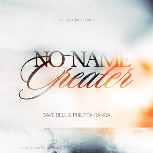 No Name Greater (Live) by Dave Bell, Philippa Hanna | MultiTracks.com