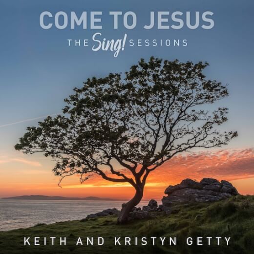 Come To Jesus (Rest In Him) de Keith and Kristyn Getty, Jordan Kauflin