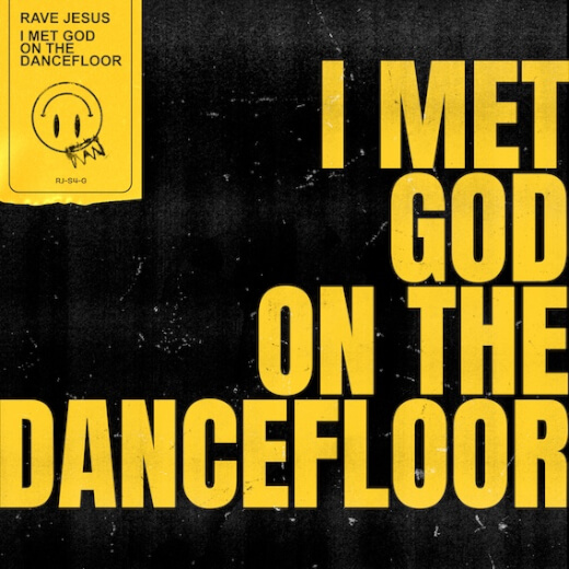 I Met God On The Dancefloor by Rave Jesus | MultiTracks.com
