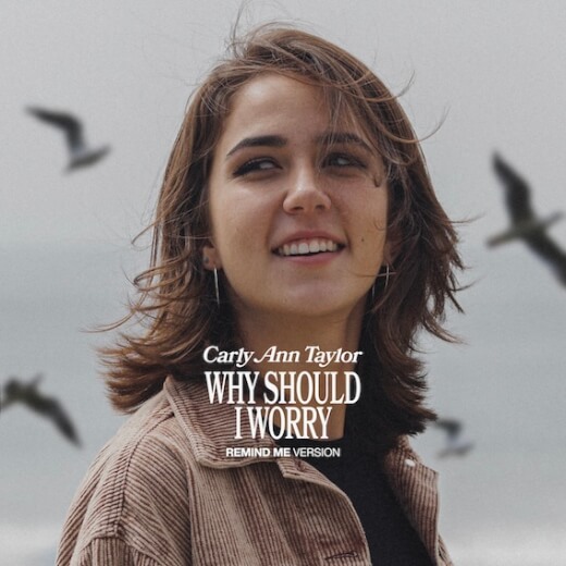 Why Should I Worry (Remind Me Version) por Carly Ann Taylor