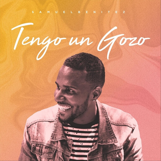 Tengo un Gozo by Samuel Benitez | MultiTracks.com