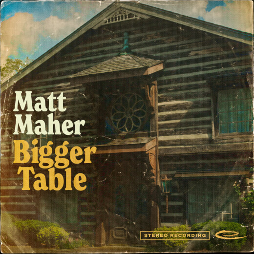 Bigger Table by Matt Maher | MultiTracks.com