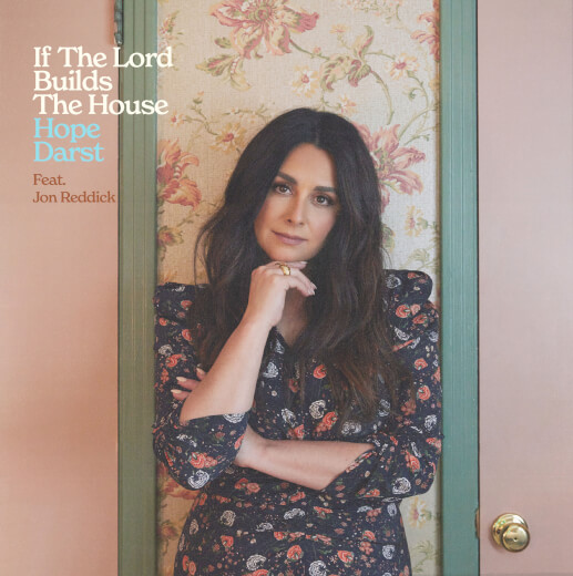 If The Lord Builds The House (feat. Jon Reddick) by Hope Darst ...