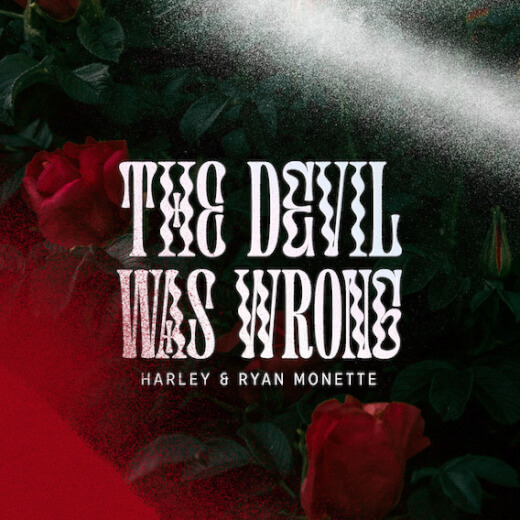 The Devil Was Wrong por Harley & Ryan Monette