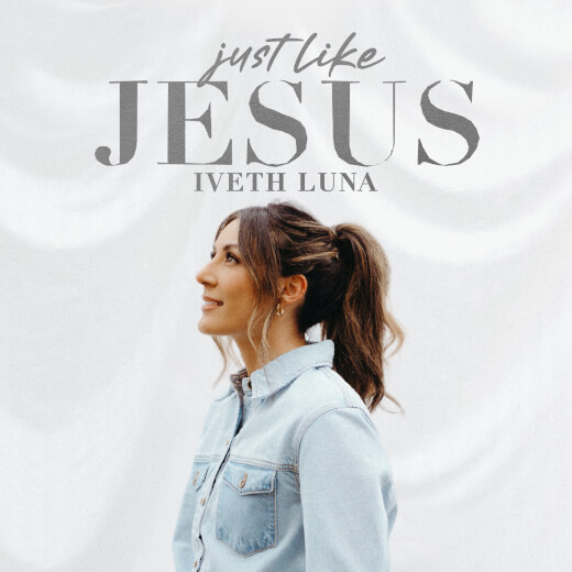 Just Like Jesus by Iveth Luna | MultiTracks.com