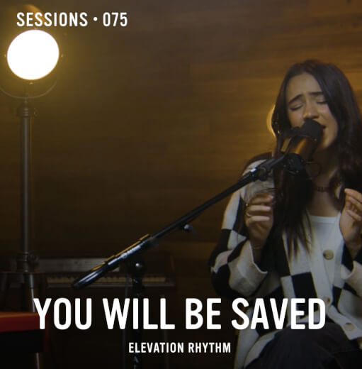 You Will Be Saved - MultiTracks.com Session by ELEVATION RHYTHM | MultiTracks.com