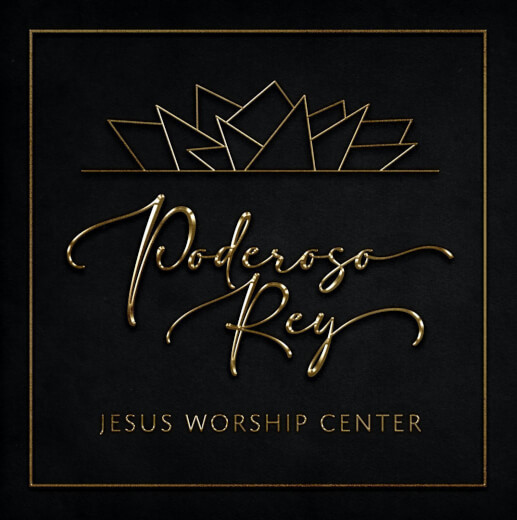 Poderoso Rey by Jesus Worship Center | MultiTracks.com