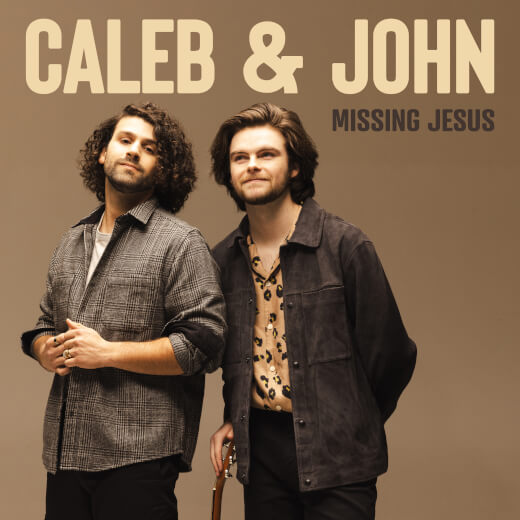 Missing Jesus by Caleb & John | MultiTracks.com