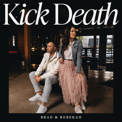 Kick Death by Brad & Rebekah | MultiTracks.com