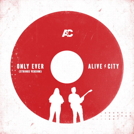 Only Ever (Strings Version) by Alive City | MultiTracks.com
