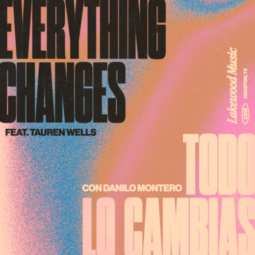 Todo lo Cambias / Everything Changes por Lakewood Music