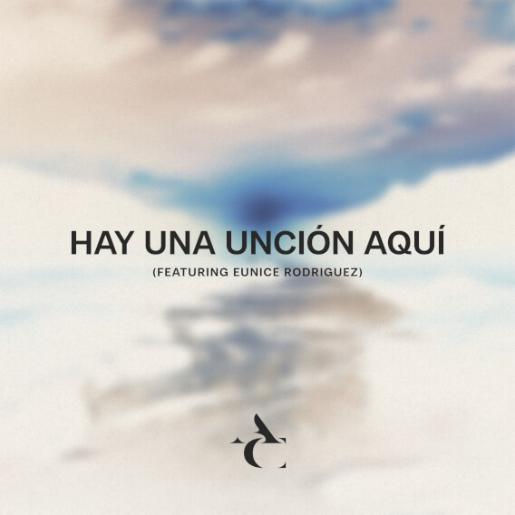 Hay Una Unción Aquí (feat. Eunice Rodriguez) por Adoración Colectiva ...