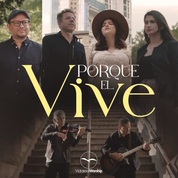 Porque El Vive por Vida Real Worship