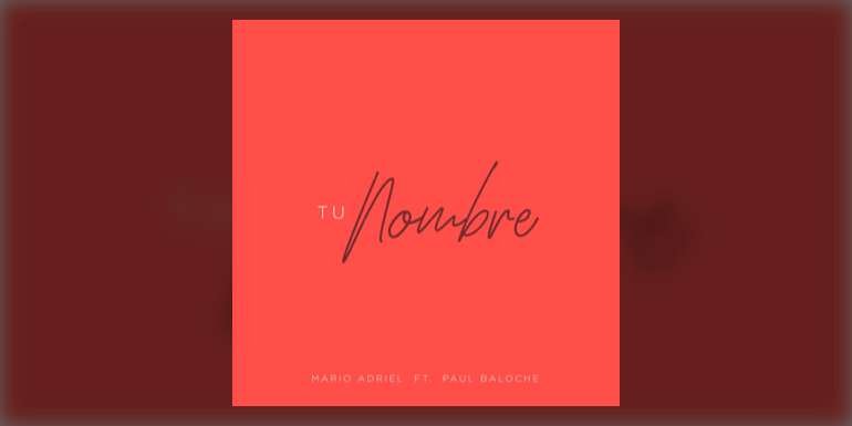 Tu Nombre feat. Paul Baloche - Mario Adriel