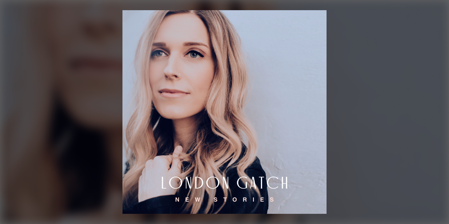 London Gatch - "New Stories"