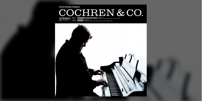 "Church (Take Me Back)" and "Grave" by Cochren & Co.