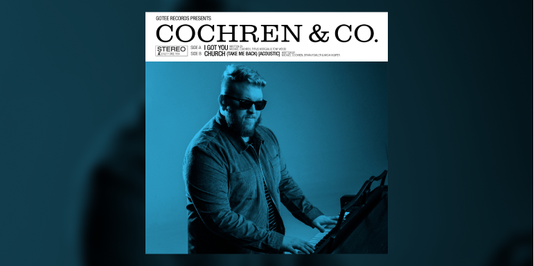 New from Cochren & Co - I Got You / Church (Take Me Back) (Acoustic ...