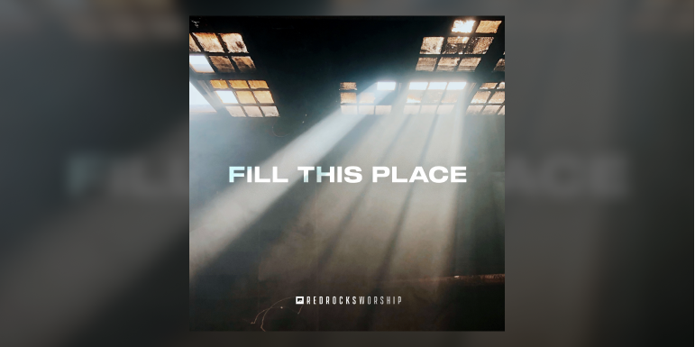 Red Rocks Worship - "Fill This Place (Studio Version)"