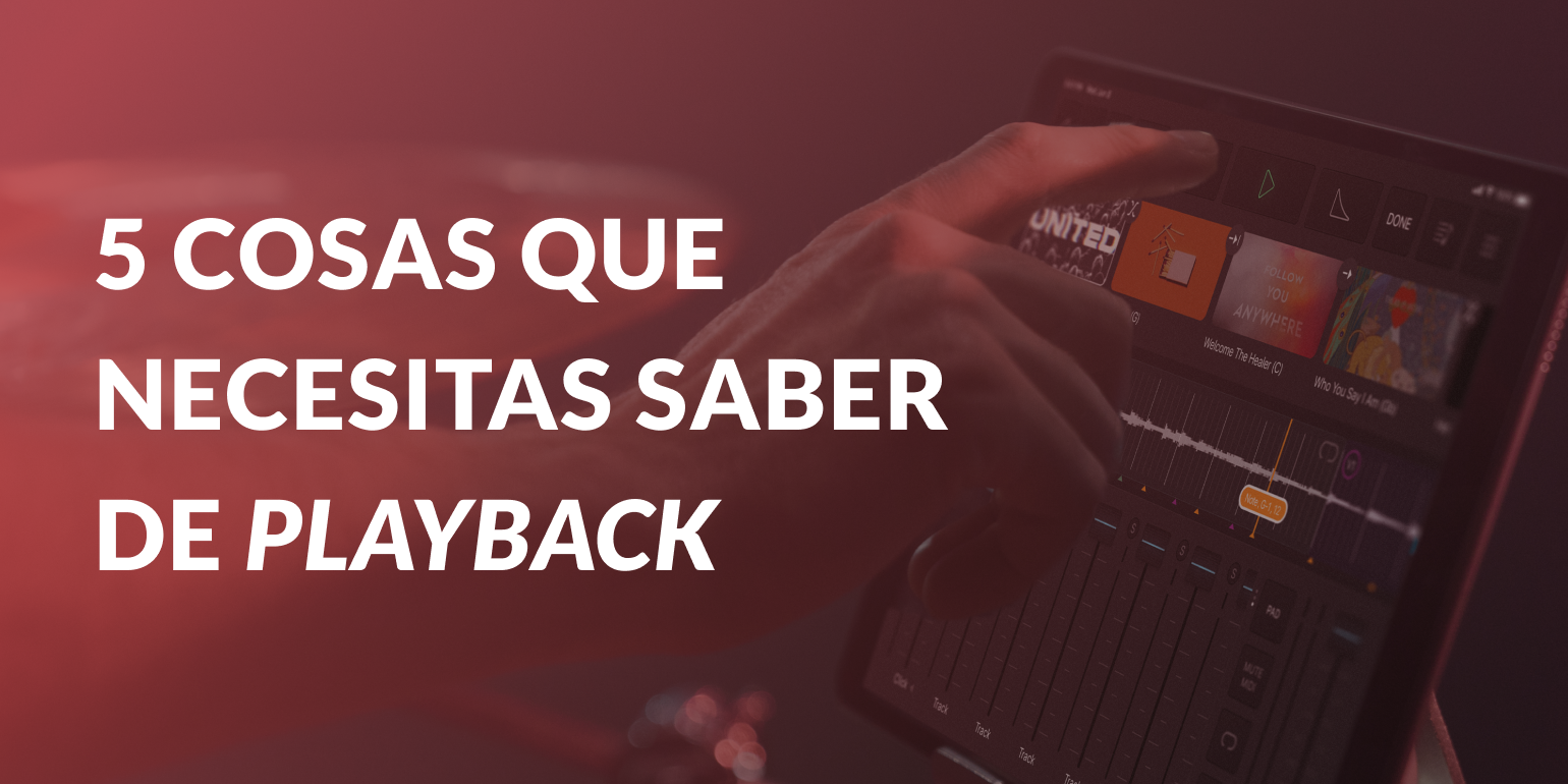 ¡5 Cosas Que Deberías Saber de Playback!