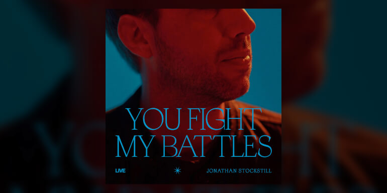 Jonathan Stockstill | You Fight My Battles