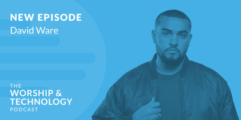 NEW Podcast Episode with David Ware (Hillsong Worship)