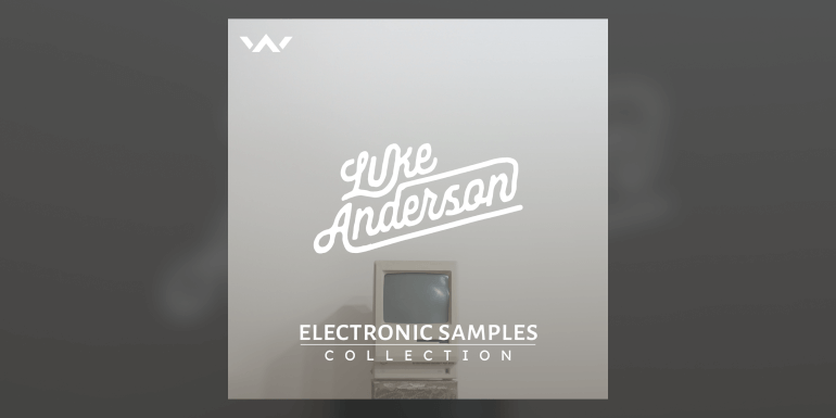 Luke Anderson | Electronic Samples Collection